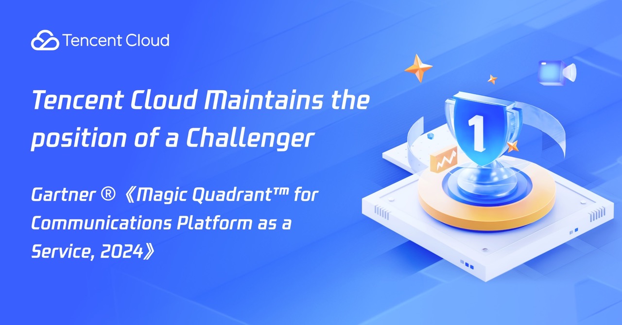 Tencent Cloud Maintains the position of a Challenger in the 2024 Gartner® Magic Quadrant™ for ...